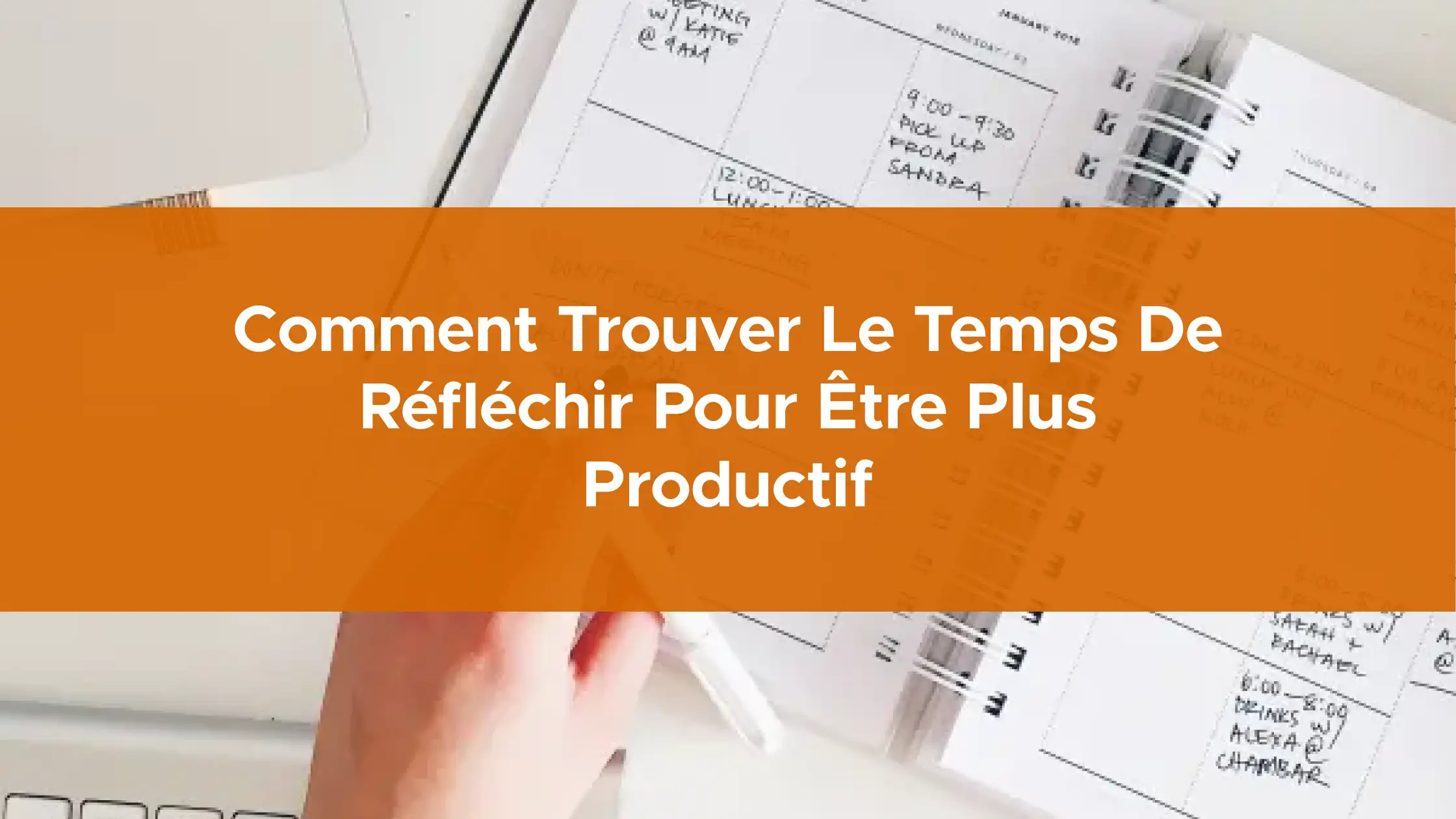 Comment trouver le temps de réfléchir pour être plus productif - ABC ...