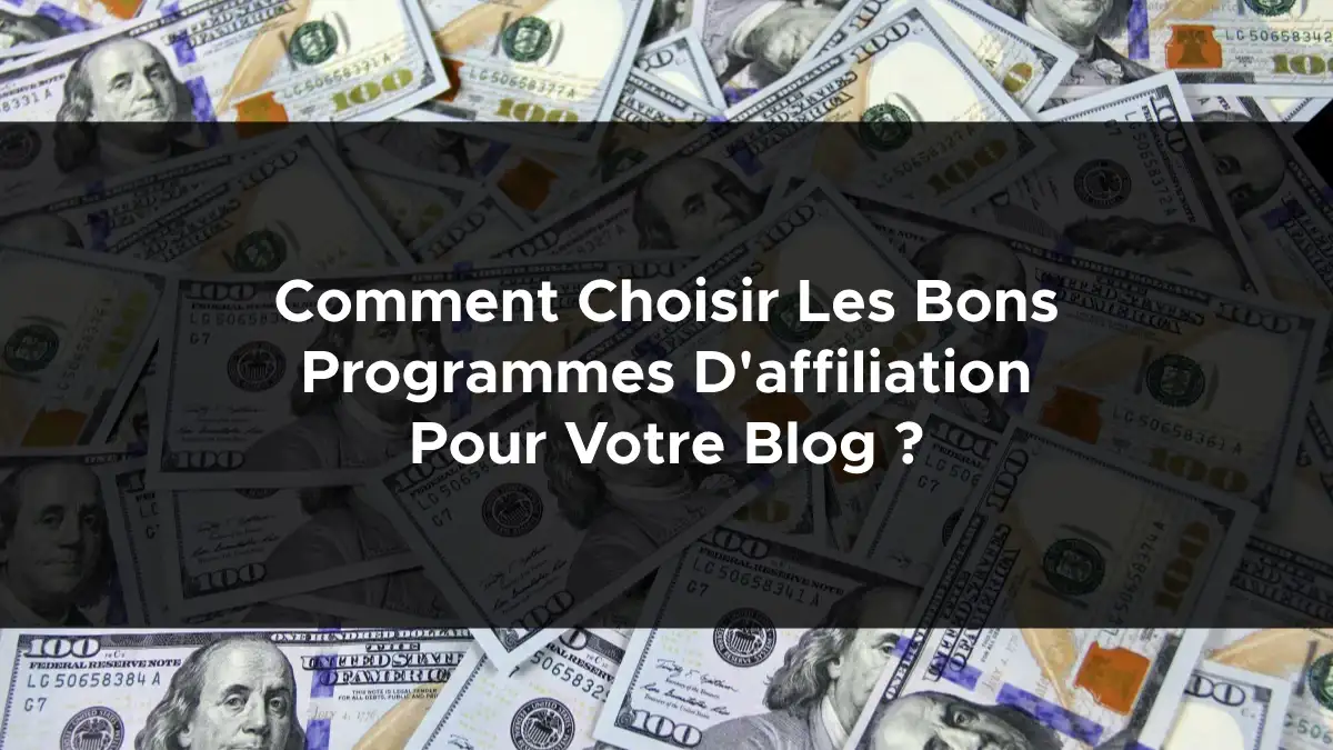 Comment choisir les bons programmes d'affiliation pour votre blog ...
